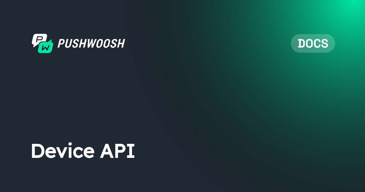 Device API | Pushwoosh Documentation