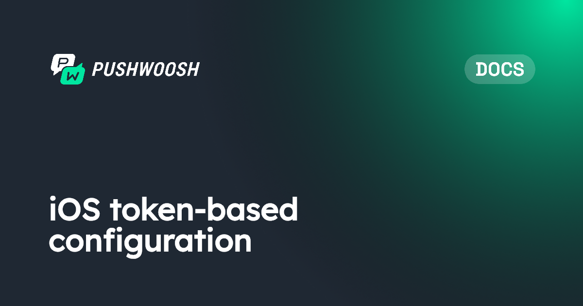 Ios Token Based Configuration Pushwoosh Documentation