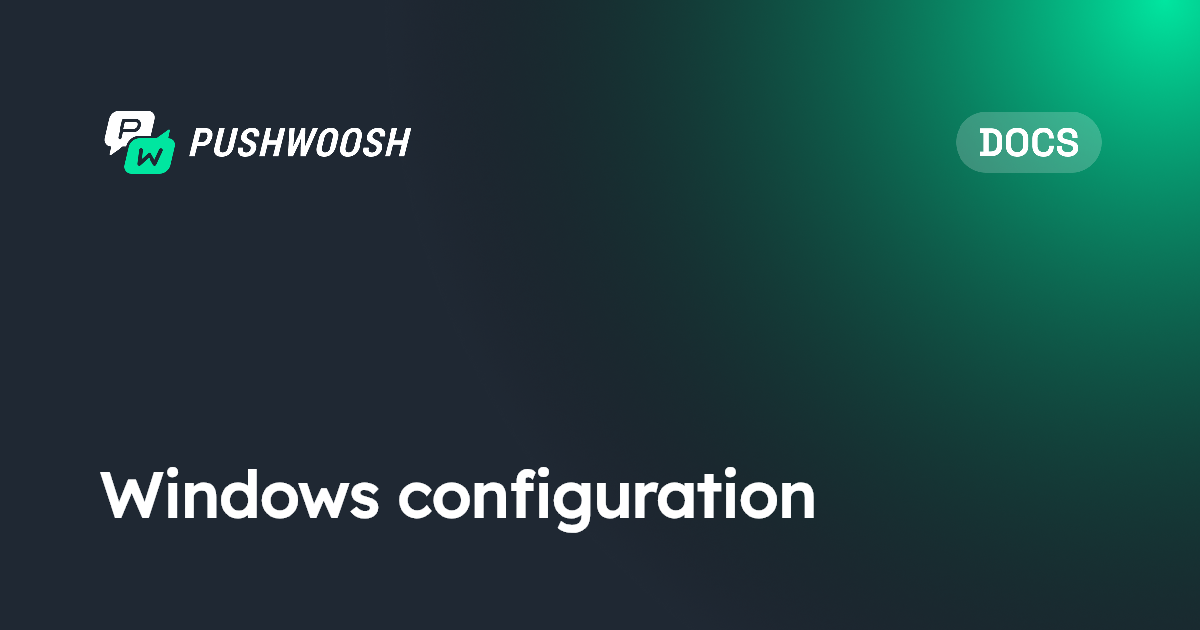Windows Configuration Pushwoosh Documentation