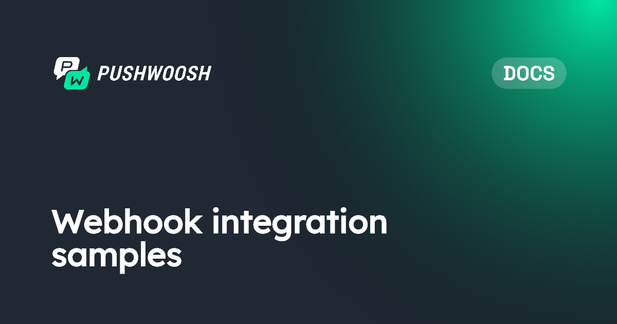 Webhook integration samples | Pushwoosh Documentation