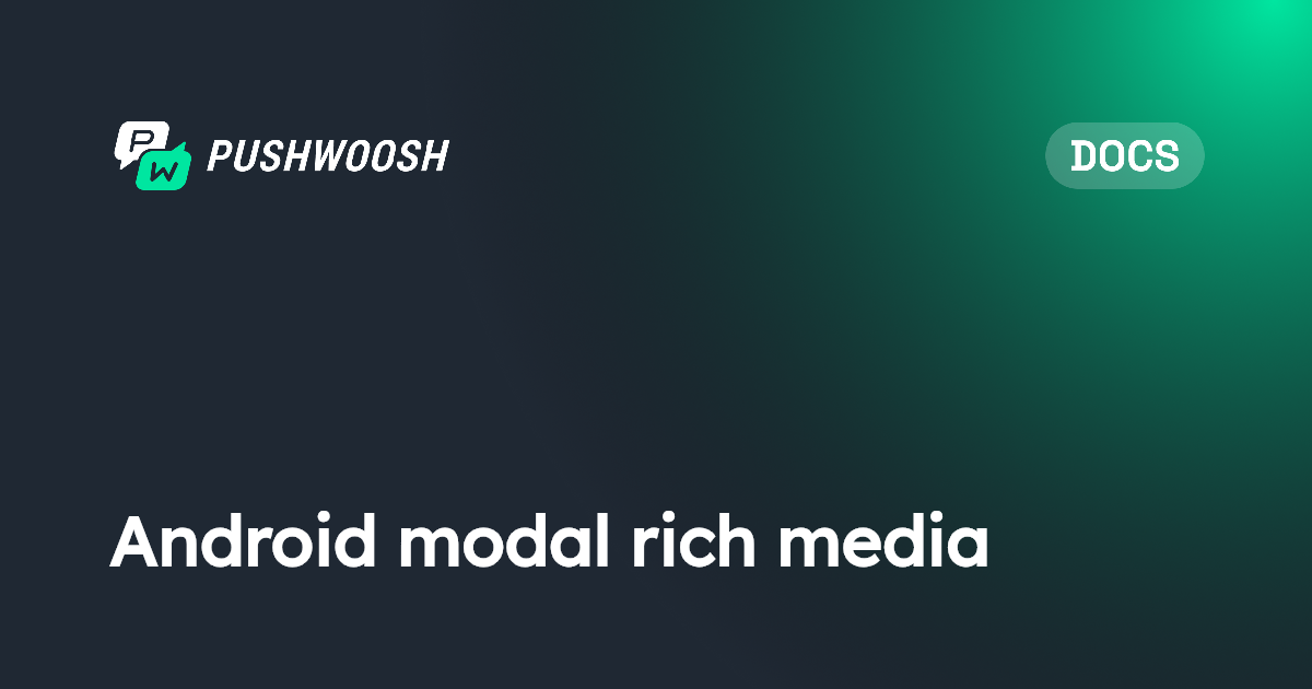 Android modal rich media | Pushwoosh Documentation