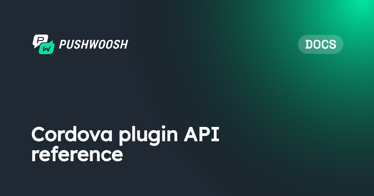 Cordova plugin API reference | Pushwoosh Documentation