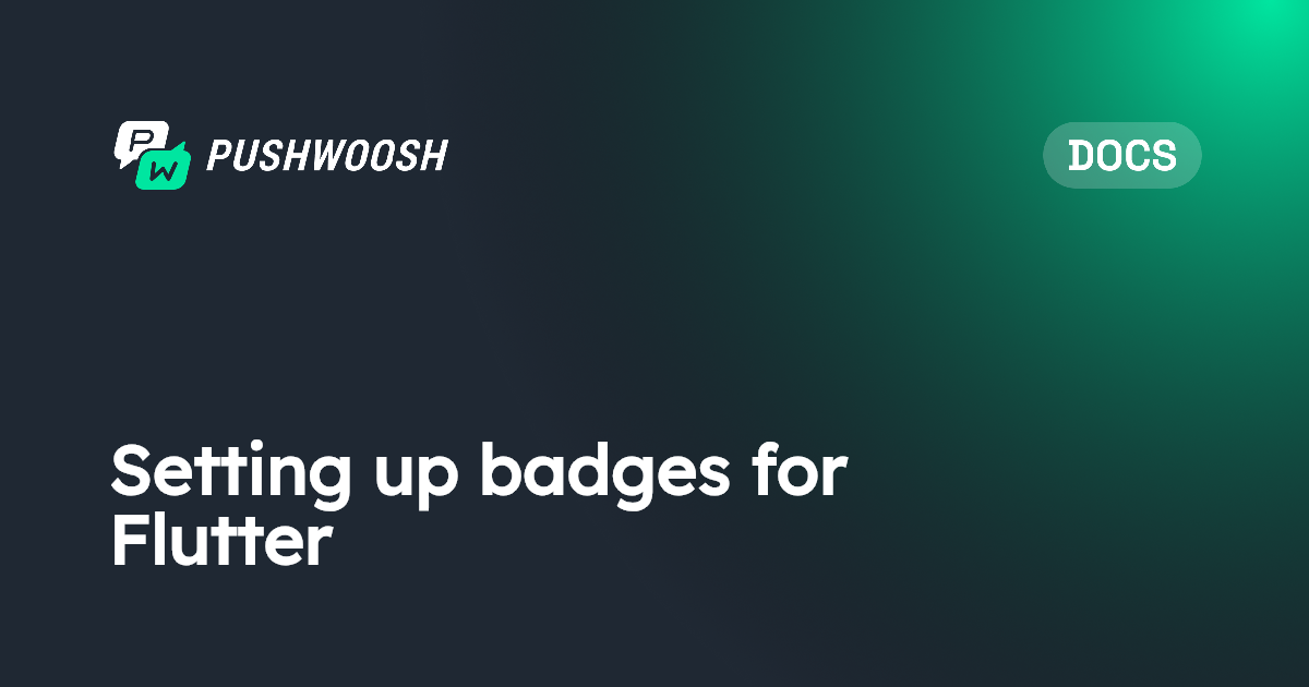 Setting up badges for Flutter | Pushwoosh Documentation