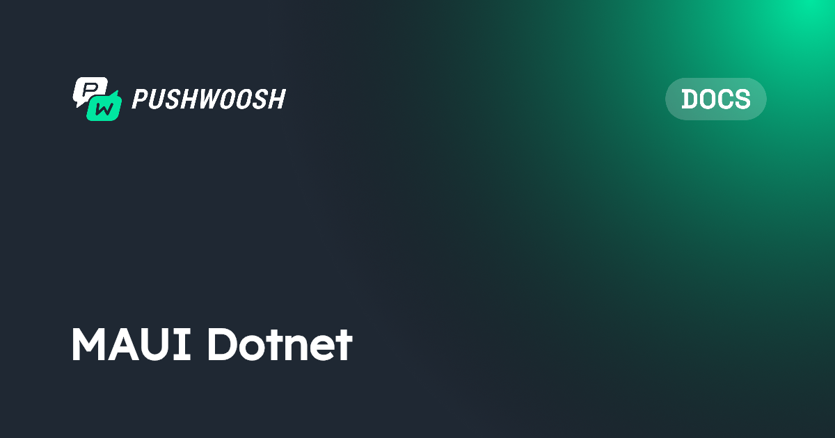 MAUI Dotnet | Pushwoosh Documentation