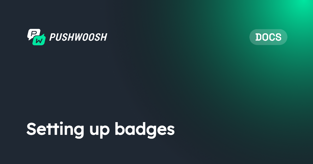 Setting up badges | Pushwoosh Documentation