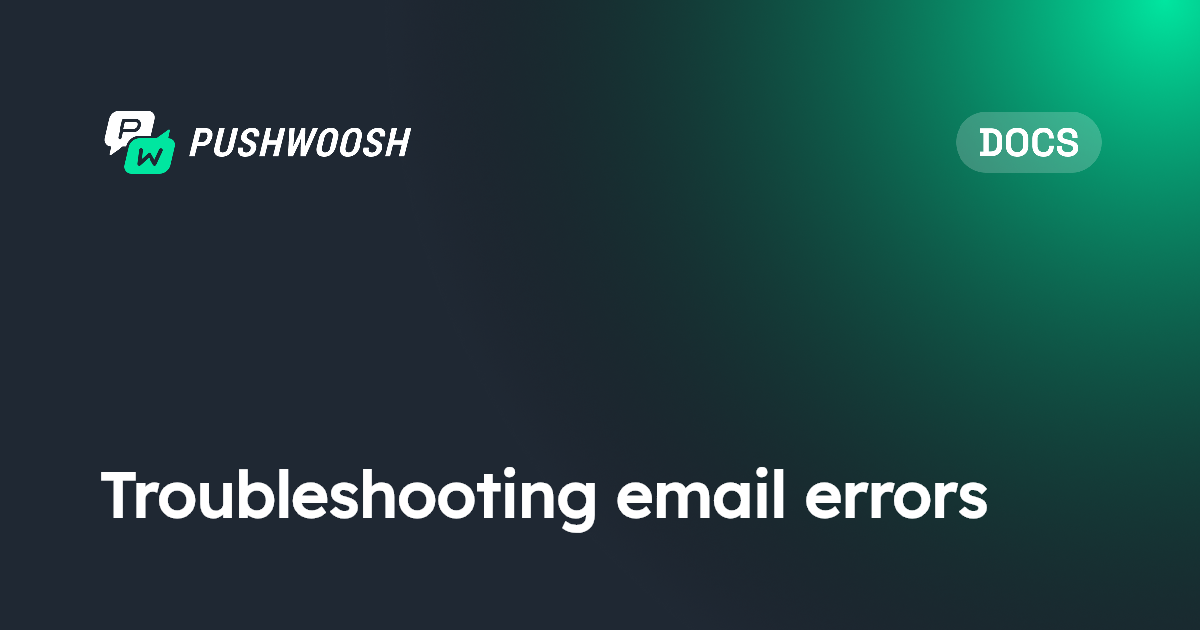 Troubleshooting Email Errors Pushwoosh Documentation