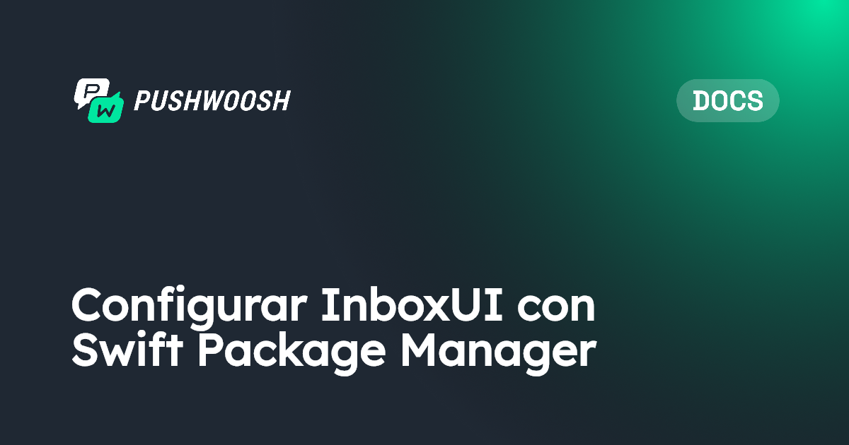 Configurar InboxUI con Swift Package Manager | Pushwoosh Documentation