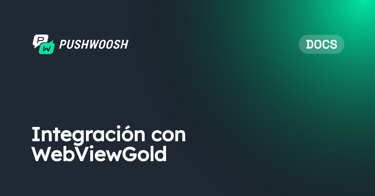 Integración con WebViewGold | Pushwoosh Documentation