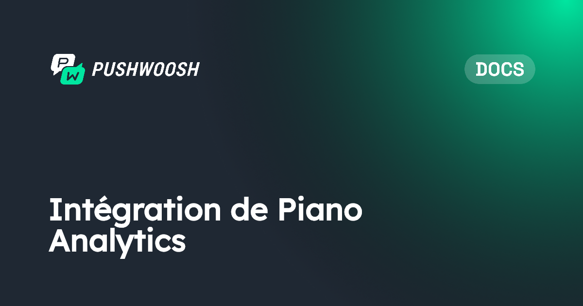 Intégration de Piano Analytics | Pushwoosh Documentation