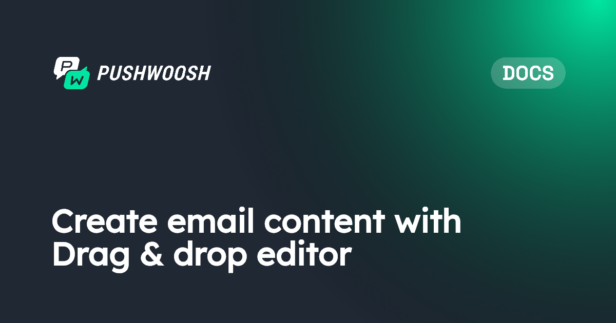 Create Email Content With Drag And Drop Editor Pushwoosh Documentation