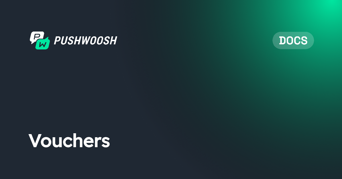 Vouchers | Pushwoosh Documentation