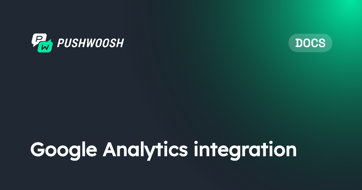 Google Analytics integration | Pushwoosh Documentation