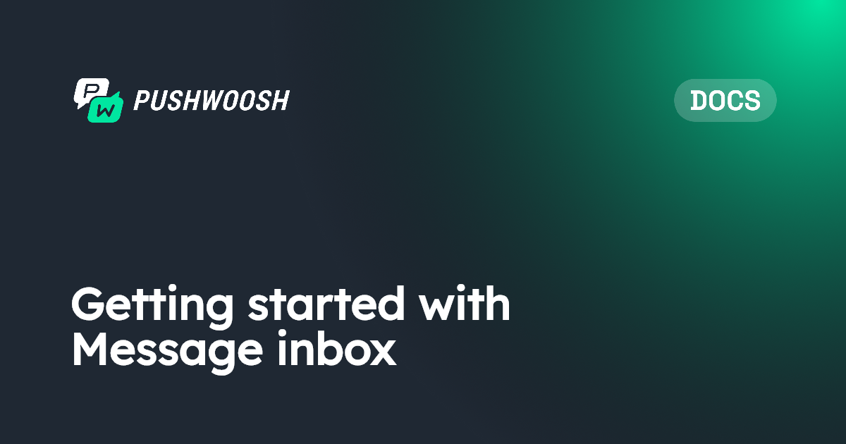 Getting started with Message inbox | Pushwoosh Documentation