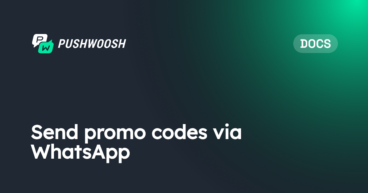 Send promo codes via WhatsApp | Pushwoosh Documentation
