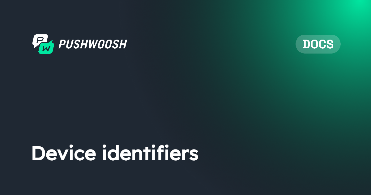 Device identifiers | Pushwoosh Documentation