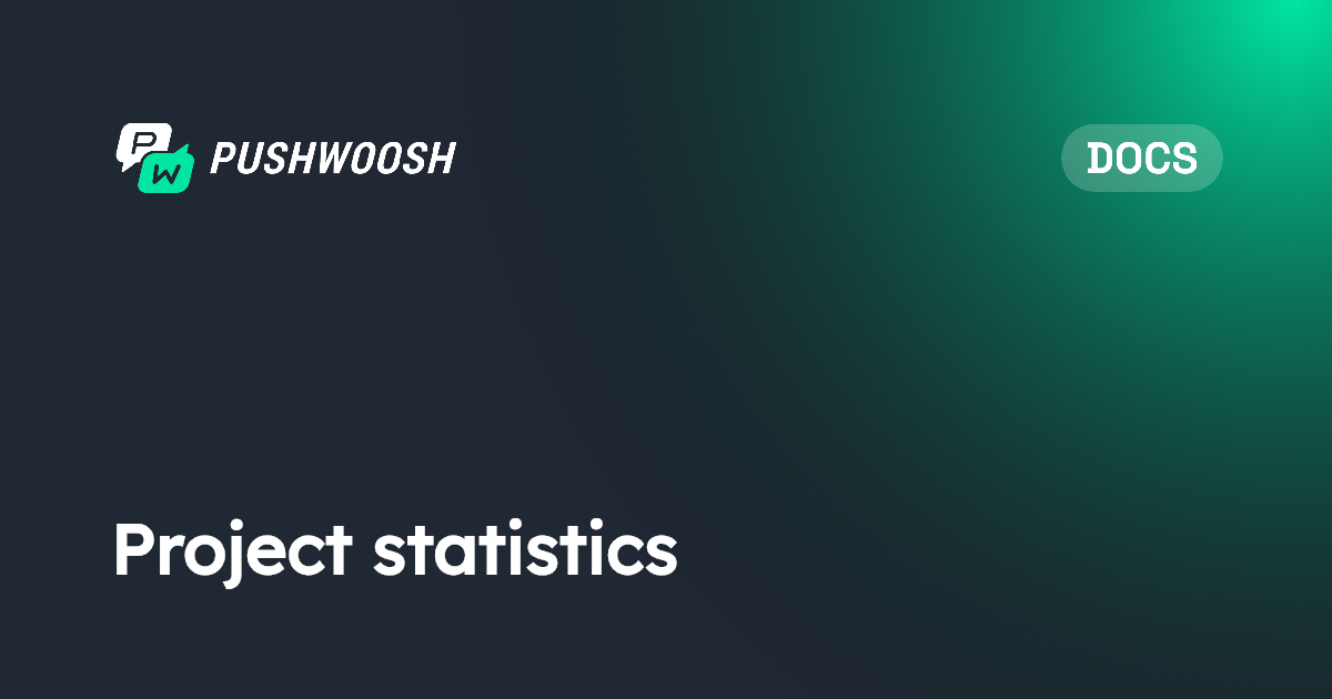 Project Overview Statistics Pushwoosh Documentation